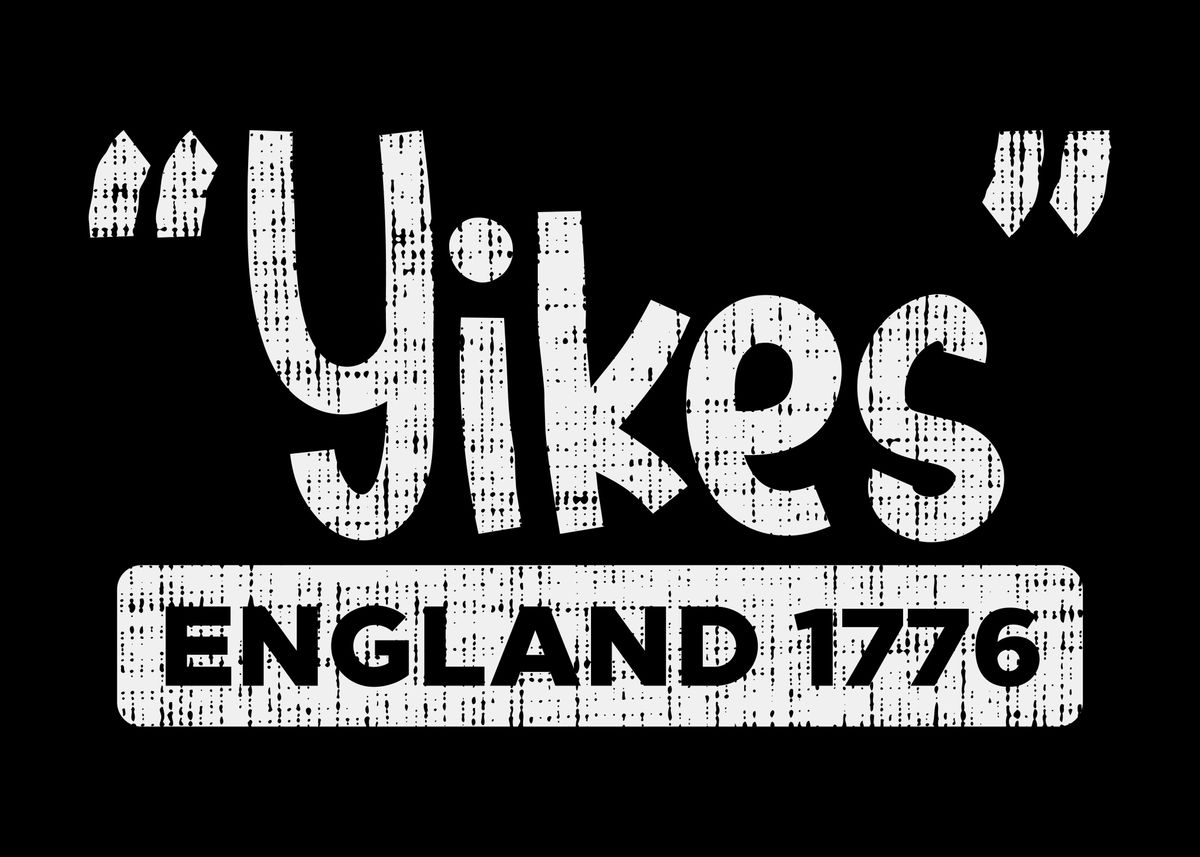 'Yikes Enlgand 1776' Poster, picture, metal print, paint by BoredKoalas ...