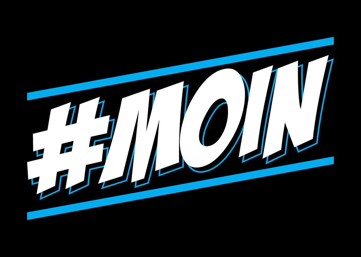 'Moin Norddeutsch' Poster, picture, metal print, paint by HumbaHarry ...