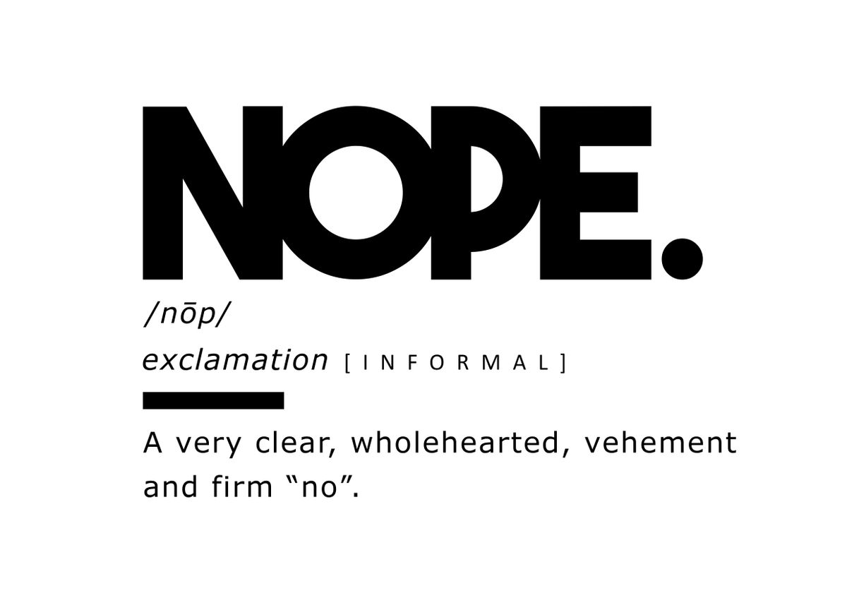 'Inspirational Quote Nope' Poster, picture, metal print, paint by Team ...