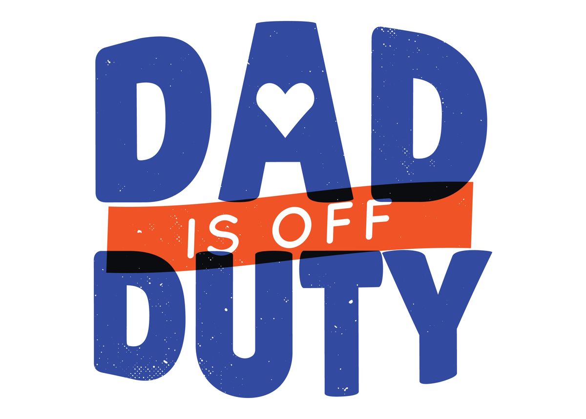 'Dad off duty' Poster, picture, metal print, paint by Bombdesign | Displate