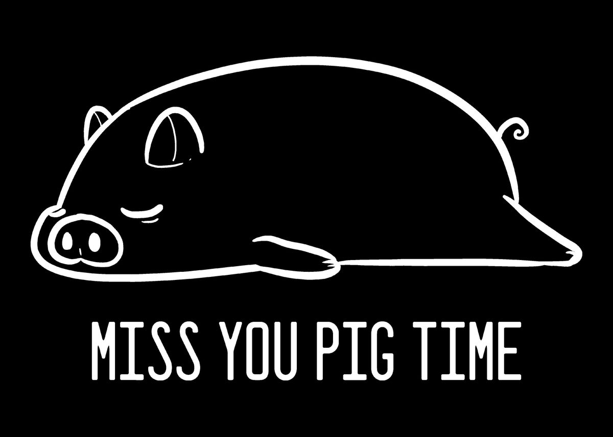 'I Miss You Pig Time Funny ' Poster, picture, metal print, paint by ...