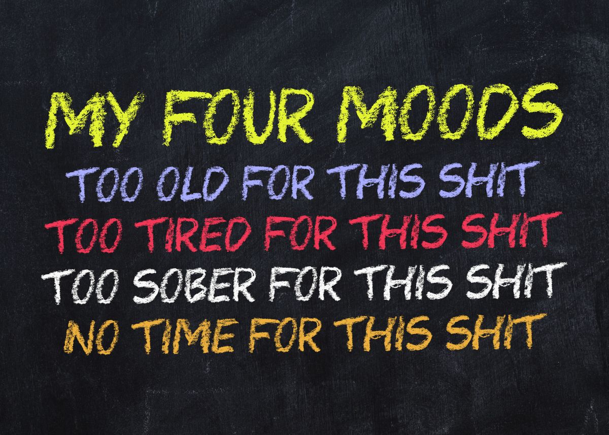 'Funny Quote Four Moods' Poster by Team Awesome | Displate