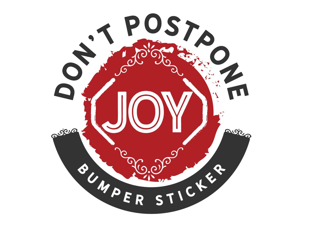 'Dont postpone joy ' Poster, picture, metal print, paint by baraiko ...