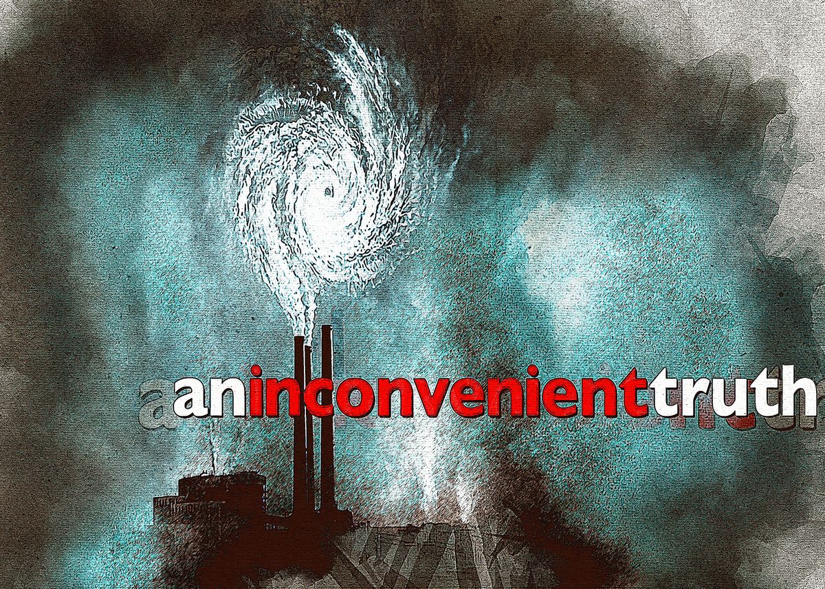'An inconvenient truth' Poster, picture, metal print, paint by Vivienne ...