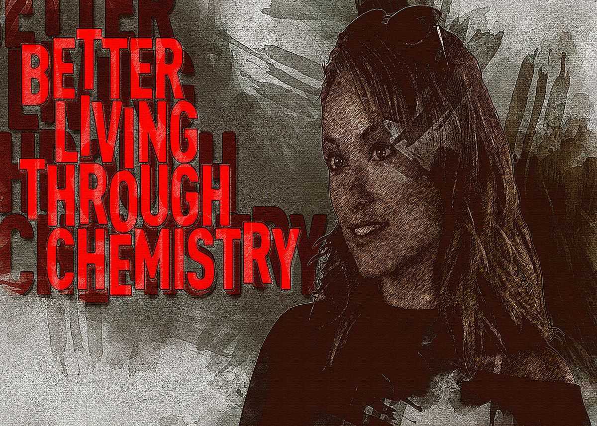 'Better living through chem' Poster, picture, metal print, paint by ...