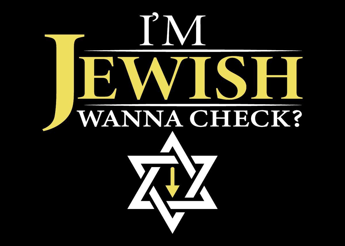 'Im Jewish Wanna Check Je' Poster by Powdertoastman | Displate