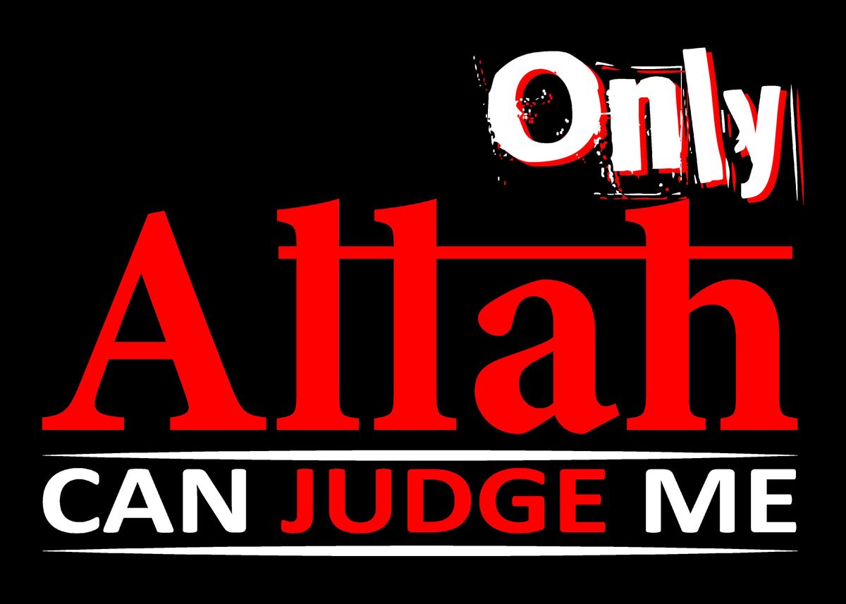 'Only Allah Can Judge Me Si' Poster, picture, metal print, paint by ...