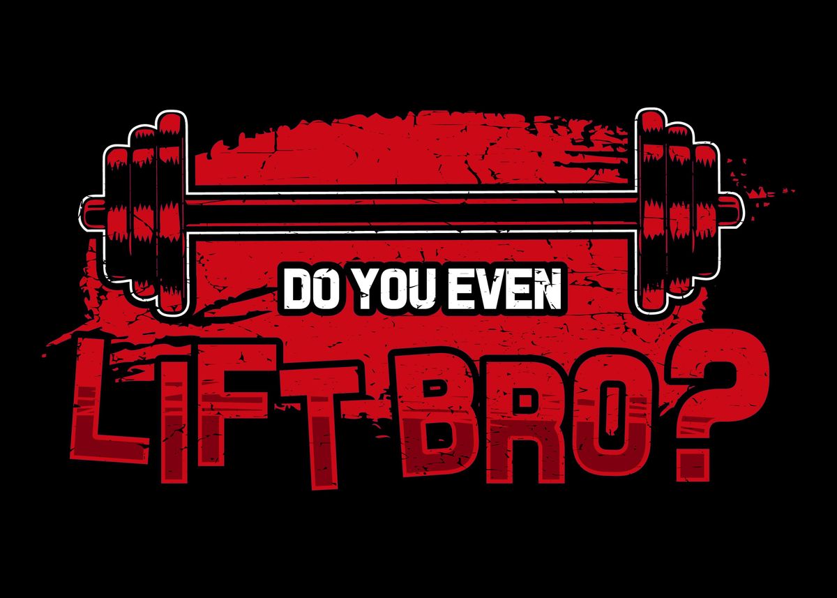'Do You Even Lift Bro' Poster by TheSpezialBrand | Displate