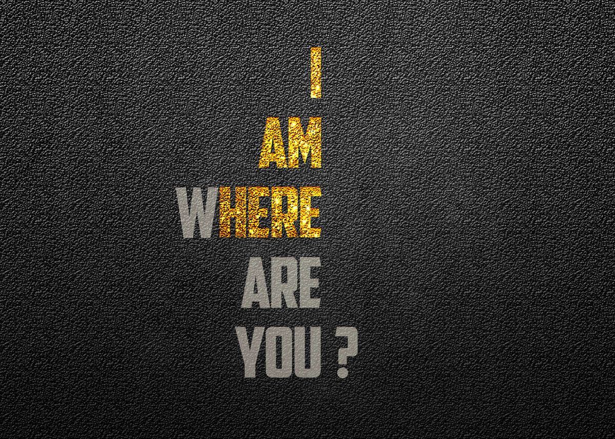 'iam here where are you' Poster, picture, metal print, paint by Aurora ...