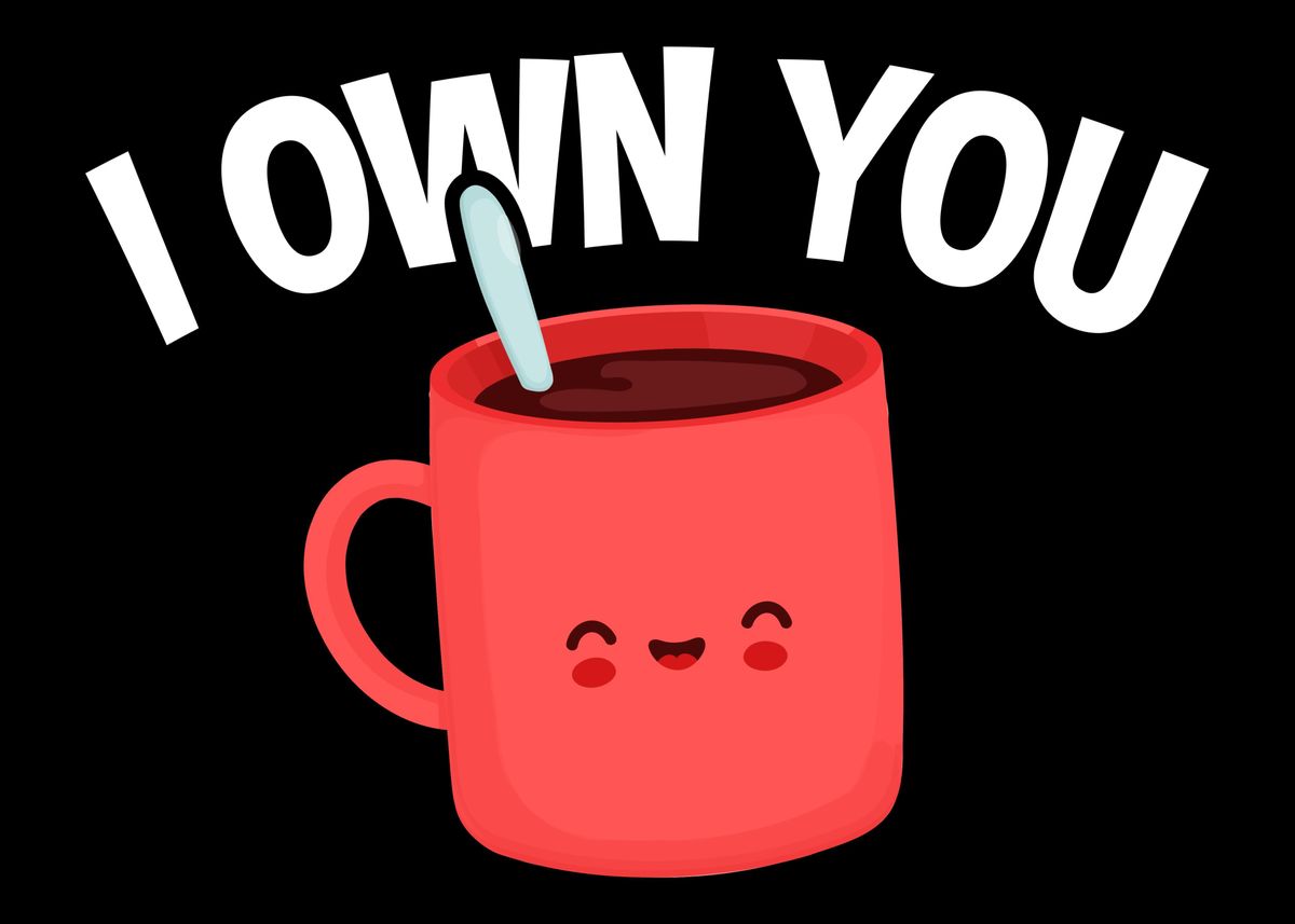 'I own you' Poster, picture, metal print, paint by Stefanie Herrmann ...