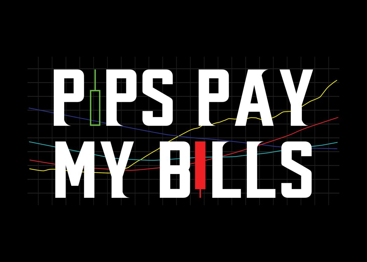 'Stock Trading Pips Pay My' Poster, picture, metal print, paint by Uwe ...