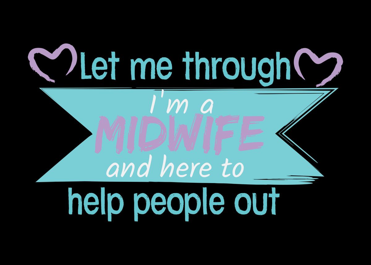 'Midwife Quote Midwives' Poster by DesignatedDesigner | Displate