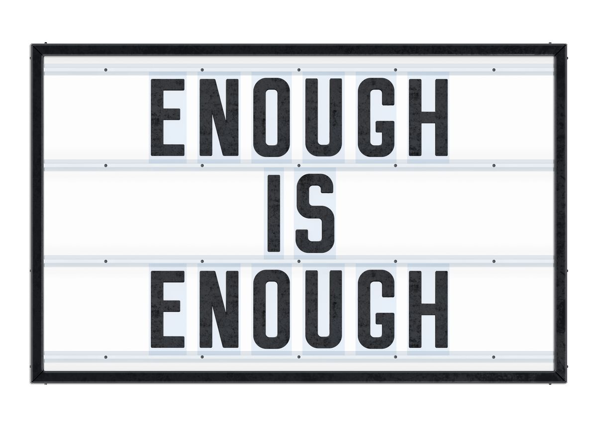 'ENOUGH IS ENOUGH Lightbo' Poster, picture, metal print, paint by Ralph ...