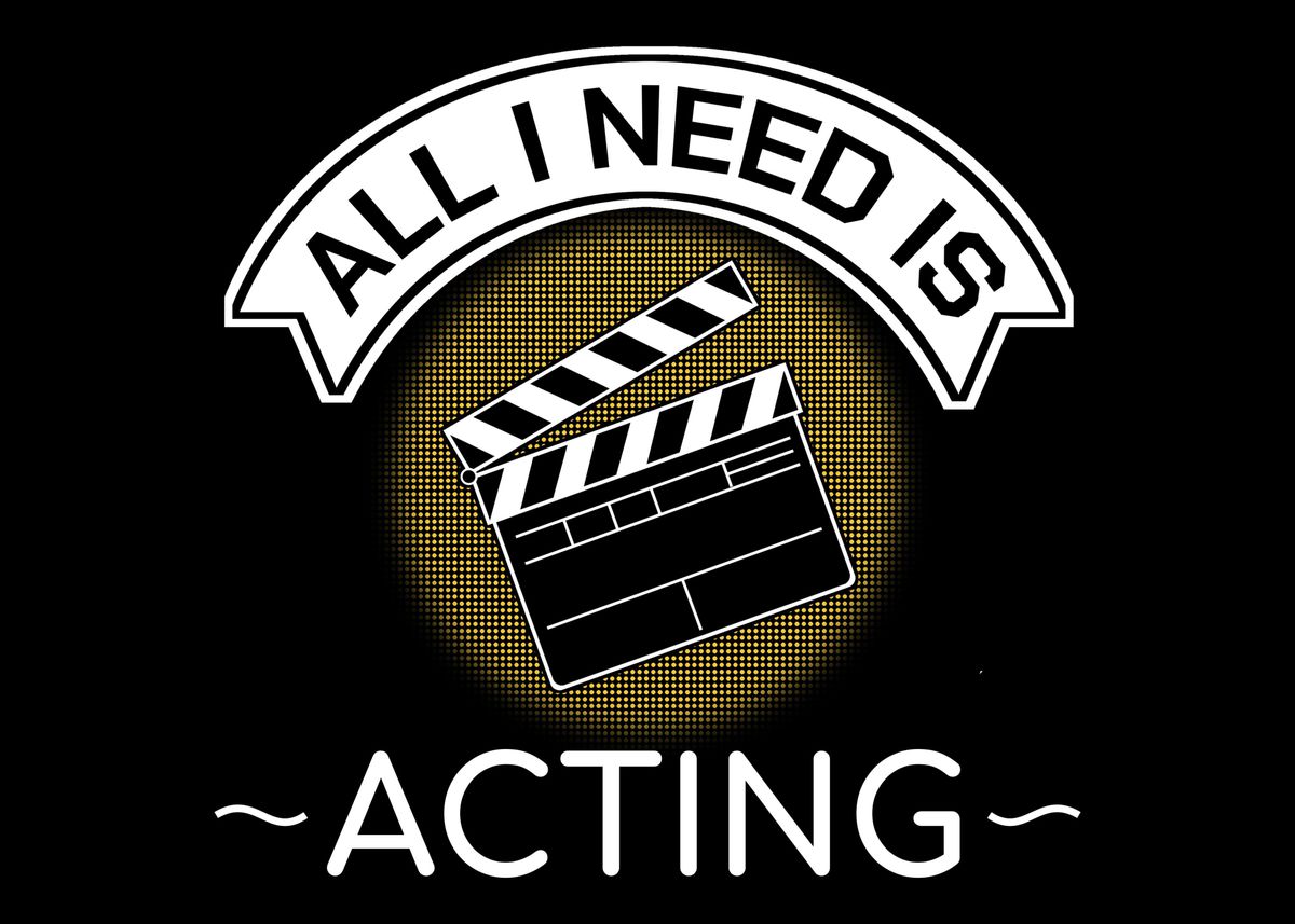 'Acting Actor Audition Gift' Poster by Dennis | Displate