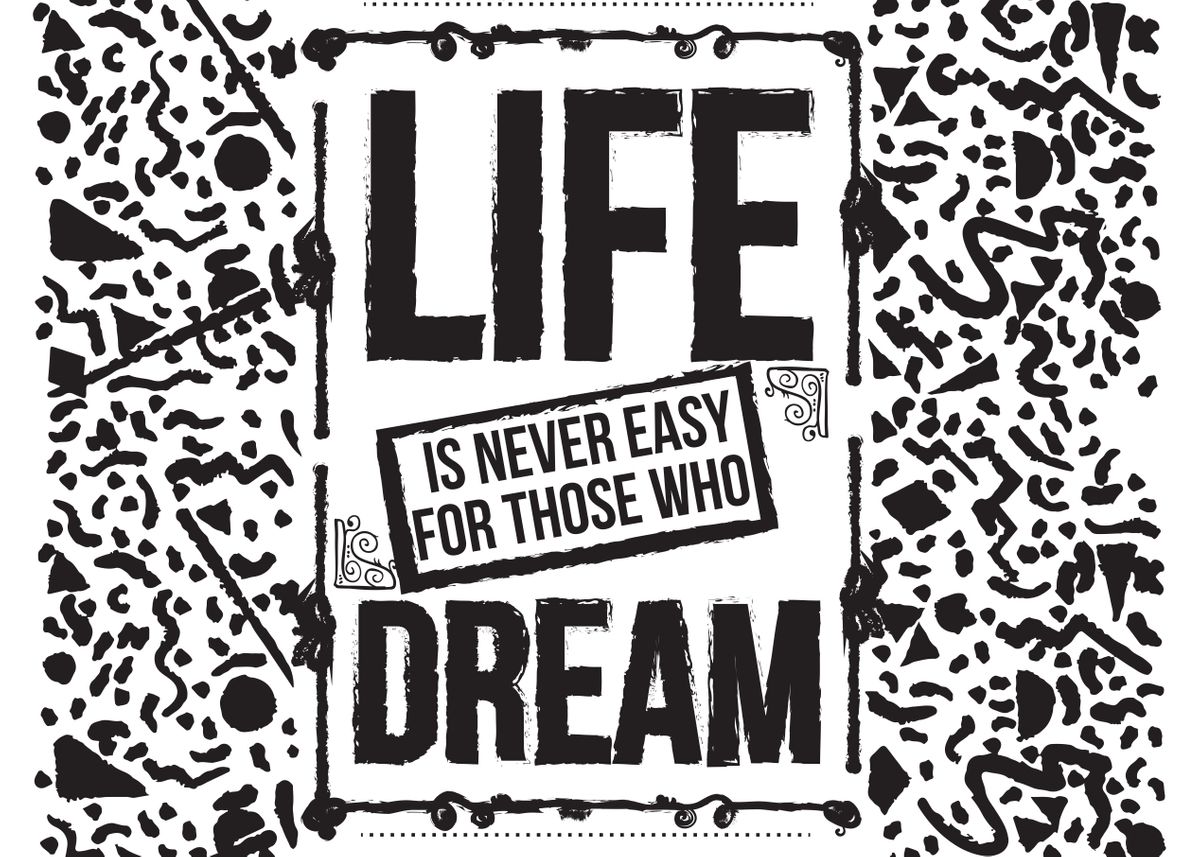 'life is never easy' Poster, picture, metal print, paint by baraiko ...