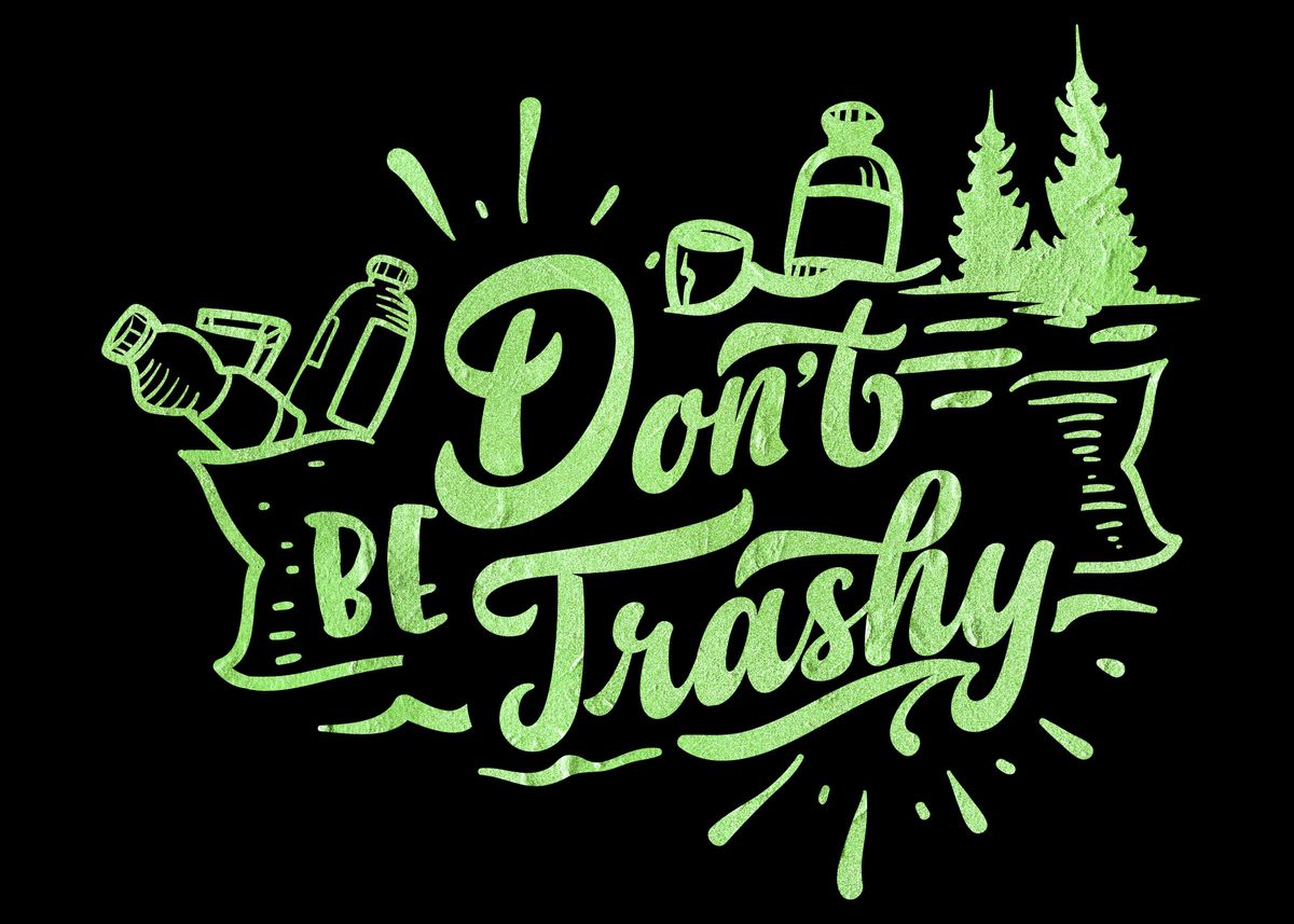 'Do not be trashy' Poster, picture, metal print, paint by Juliana RW ...