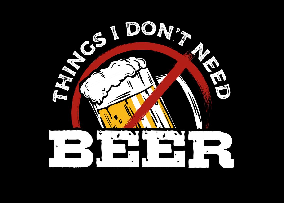 'Anti Bier No Beer Alkohol' Poster, picture, metal print, paint by ...