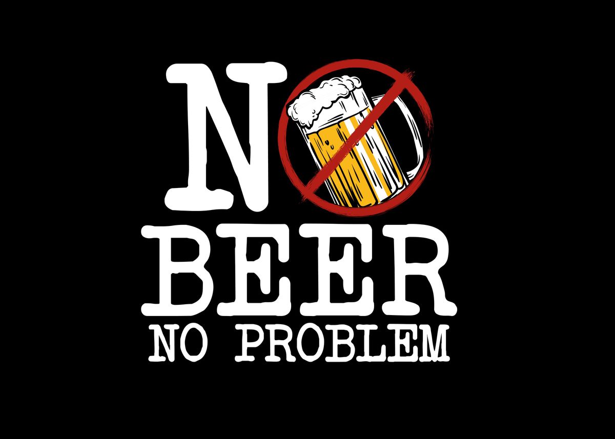 'Anti Bier No Beer Alkohol' Poster, picture, metal print, paint by ...