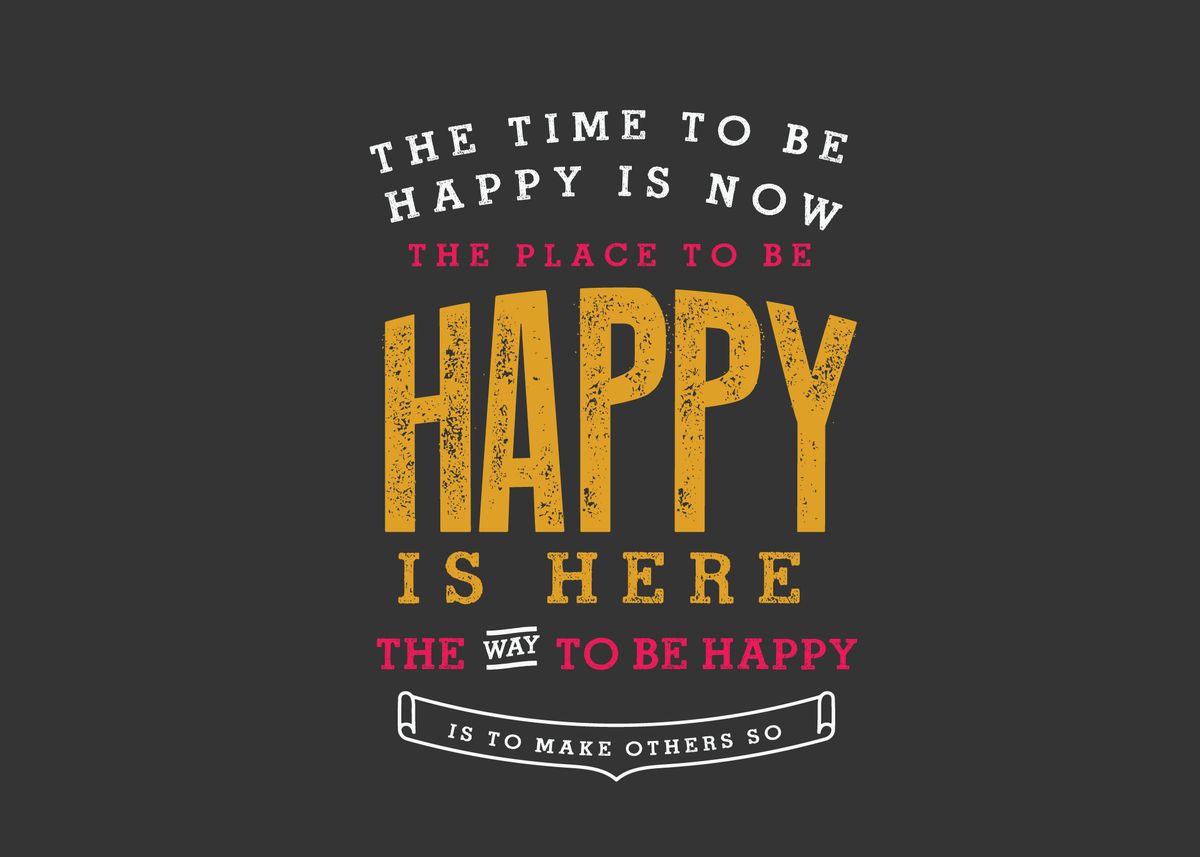 'The time to be happy ' Poster, picture, metal print, paint by baraiko ...