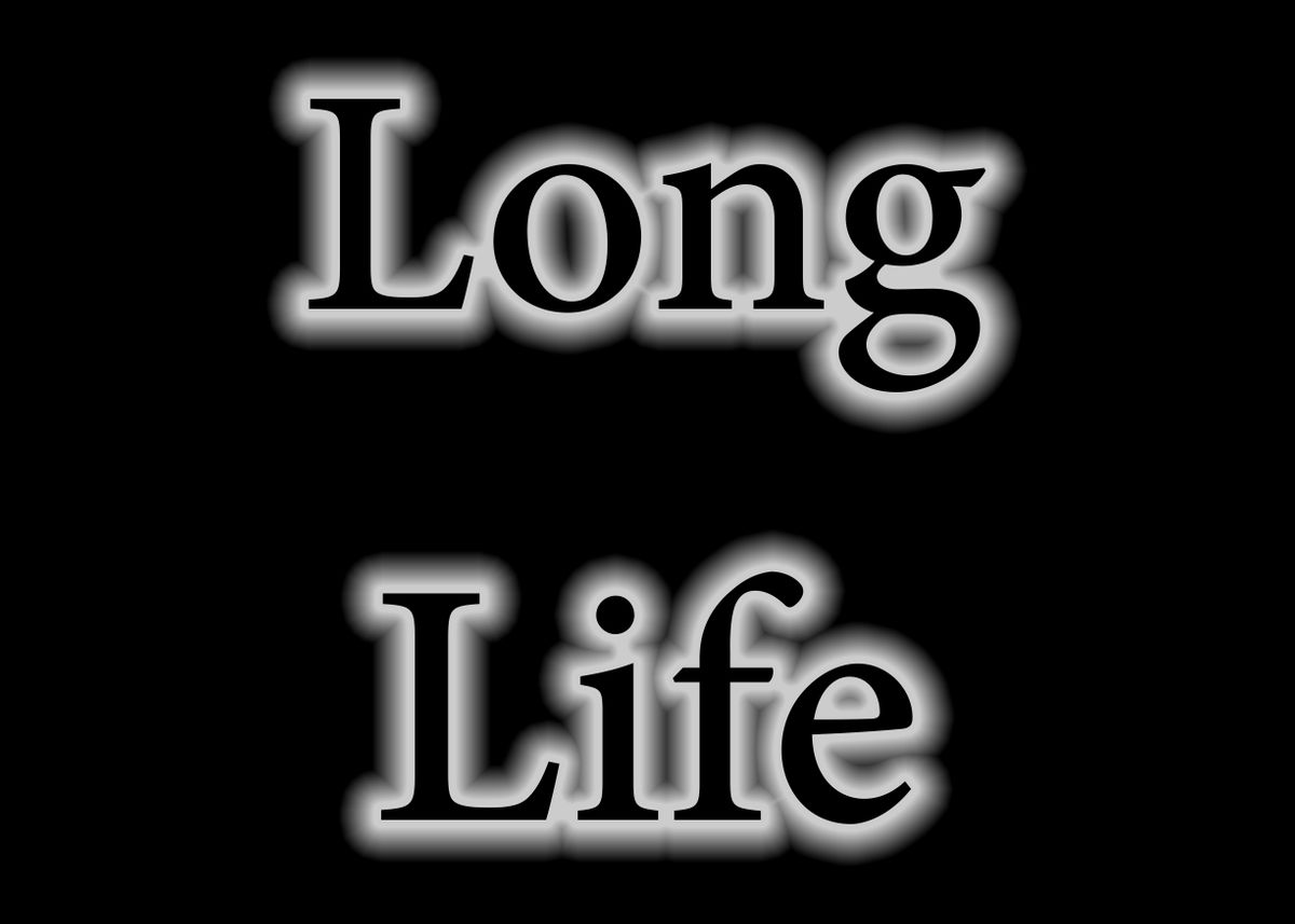 'long life' Poster, picture, metal print, paint by B & W Arts | Displate