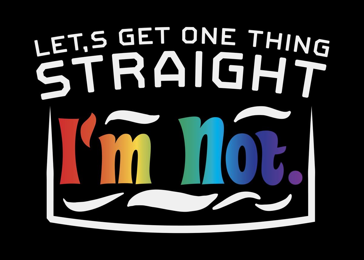 'Im Not Straight LGBT' Poster, picture, metal print, paint by ...