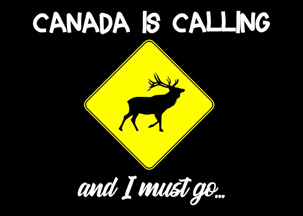 'Canada is calling' Poster, picture, metal print, paint by Stefanie ...