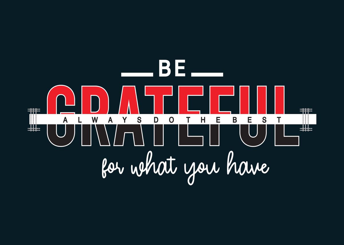'Be grateful typography' Poster, picture, metal print, paint by Ari ...