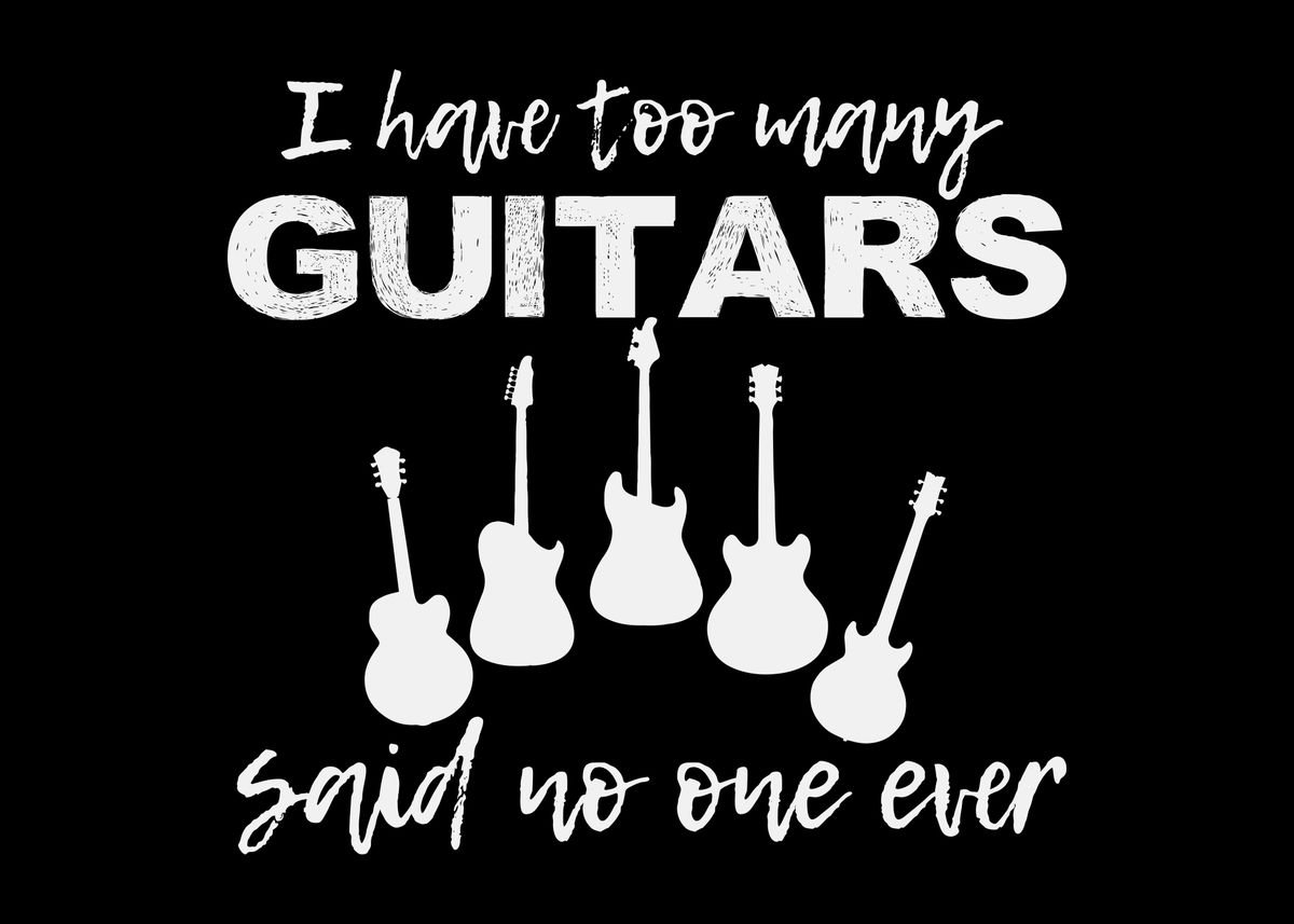 'Guitars Quote Guitarist' Poster by DesignatedDesigner | Displate