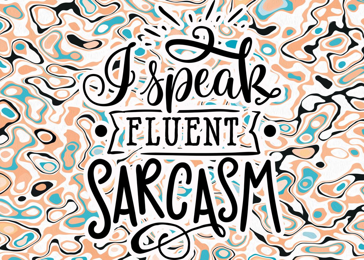 'Funny Sarcasm' Poster, picture, metal print, paint by Family Cutey ...
