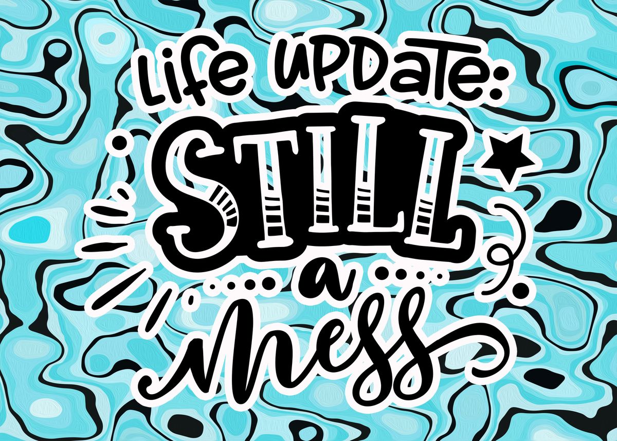 'Life Update' Poster, picture, metal print, paint by Family Cutey ...