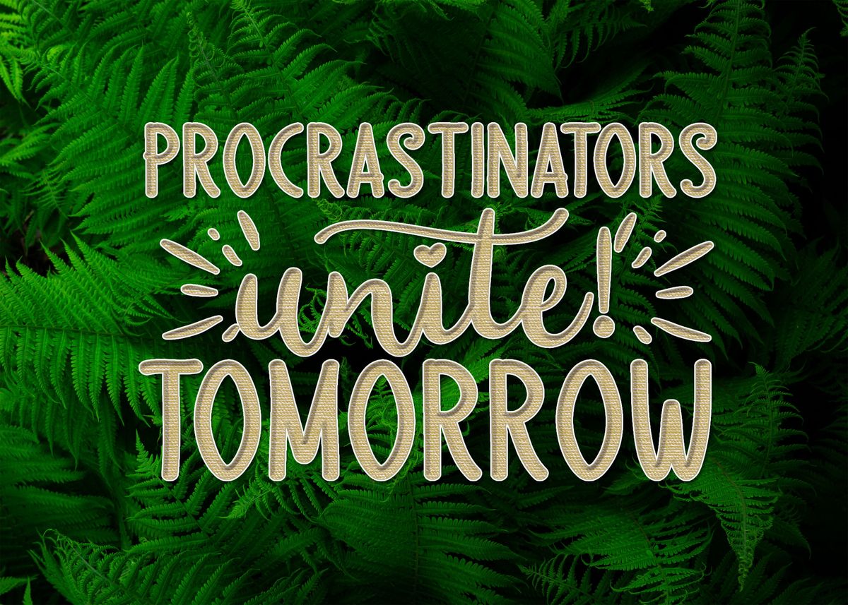 'Procrastinators' Poster, picture, metal print, paint by Family Cutey ...
