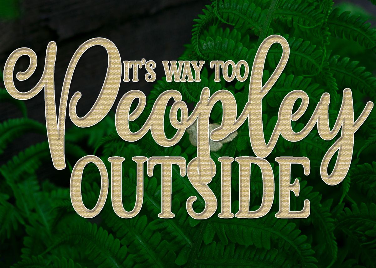 'Its Way To Peopley Outside' Poster, picture, metal print, paint by ...