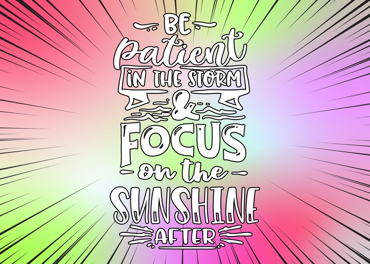 'Be Patient In The Storm' Poster, picture, metal print, paint by Family ...