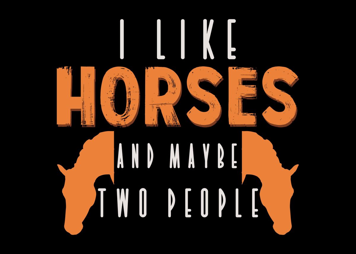 'I Like Horses Quote Horse' Poster, picture, metal print, paint by ...