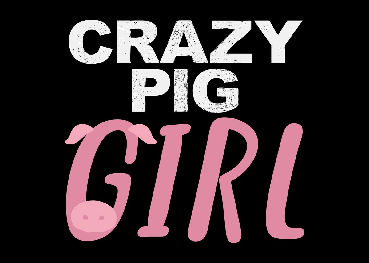 'Crazy Pig Girl Pigs Piglet' Poster, picture, metal print, paint by ...