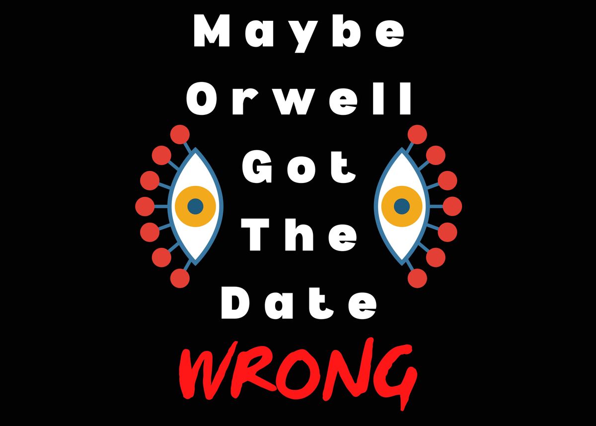 'Orwell Got The Date Wrong' Poster, picture, metal print, paint by ...