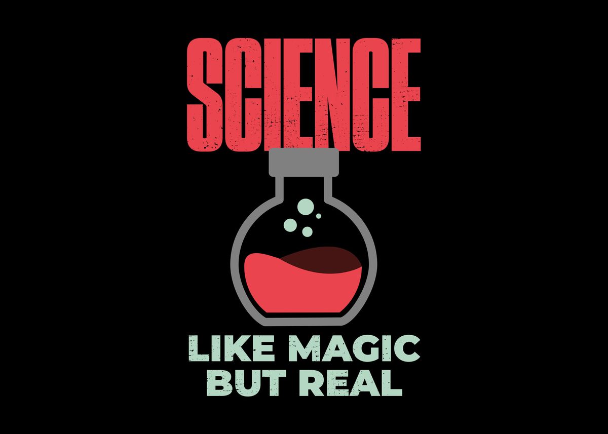 'Science Like Magic Bt Real' Poster by Visualz | Displate