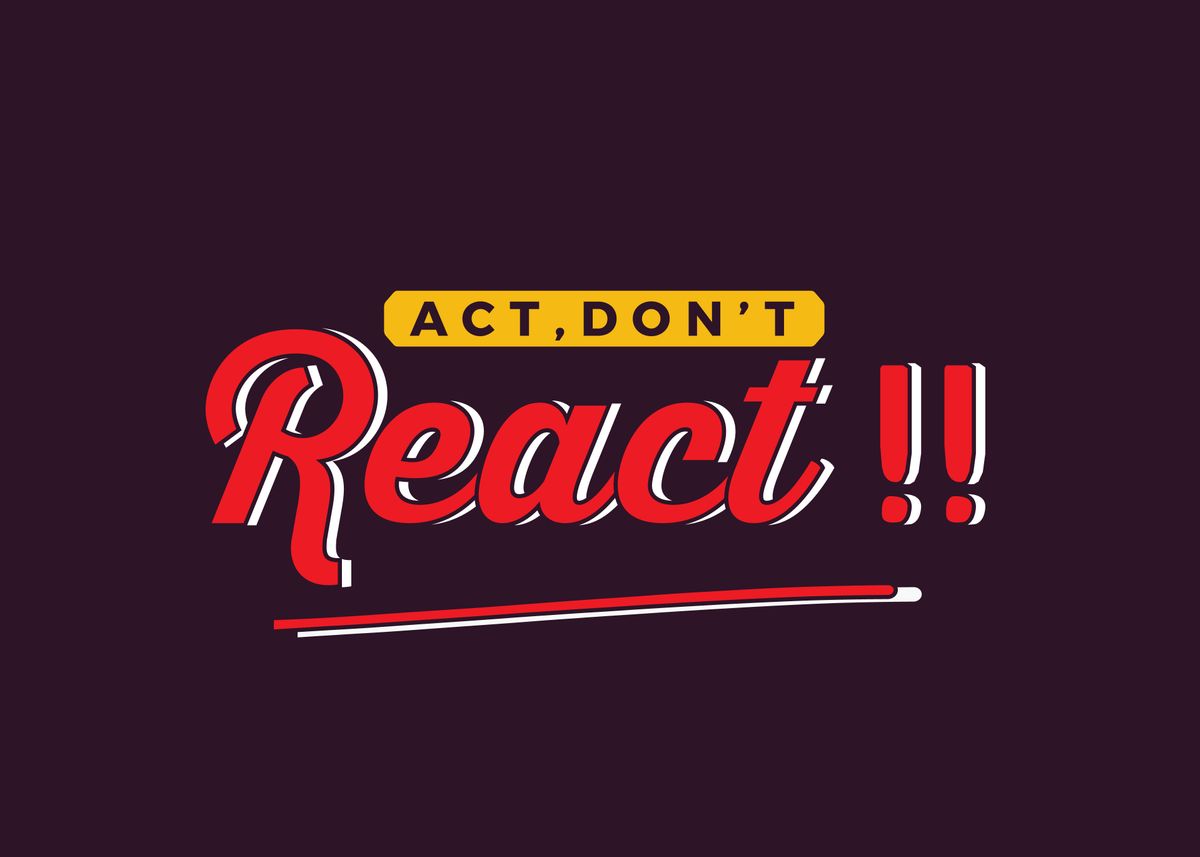 'Act dont react' Poster by baraiko eiji | Displate