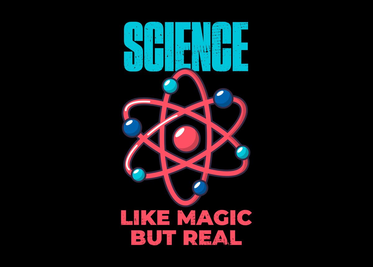 'Science Like Magic Bt Real' Poster by Visualz | Displate