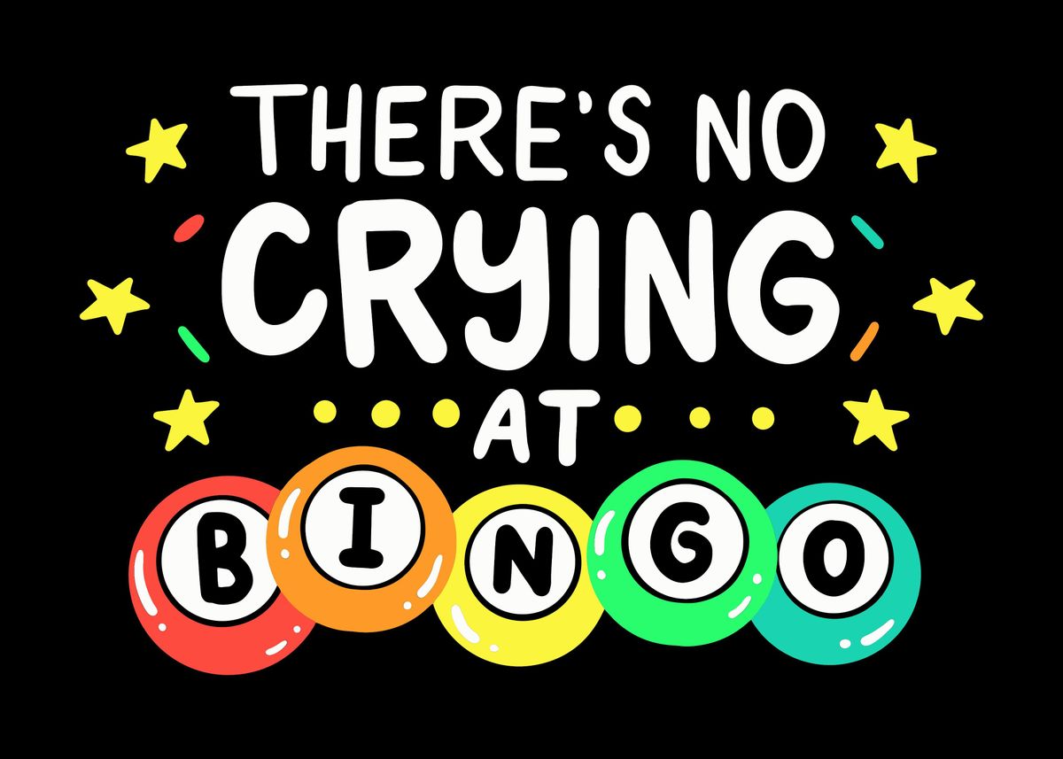 'Theres No Crying At Bingo' Poster, picture, metal print, paint by Uwe ...