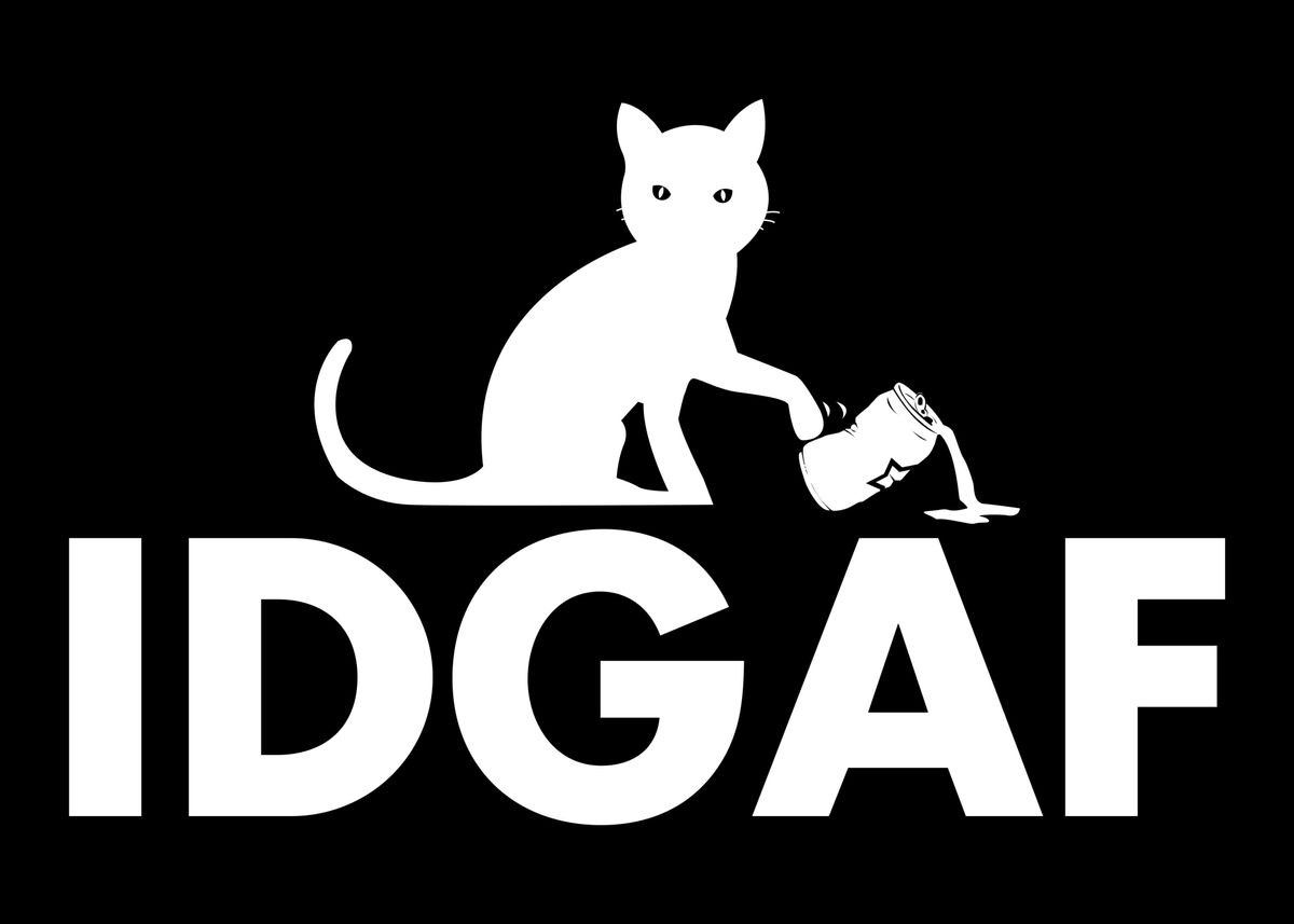 'IDGAF I Dont Give A Fuck' Poster, picture, metal print, paint by ...