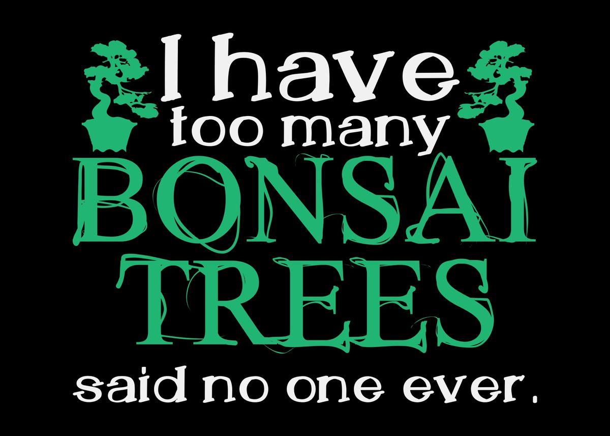 'Bonsai Tree Quote Japan' Poster, picture, metal print, paint by ...
