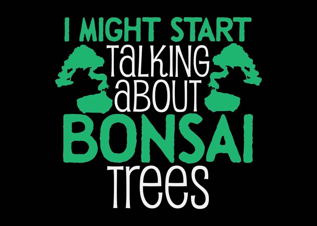 'Bonsai Trees Saying Joke' Poster, picture, metal print, paint by ...
