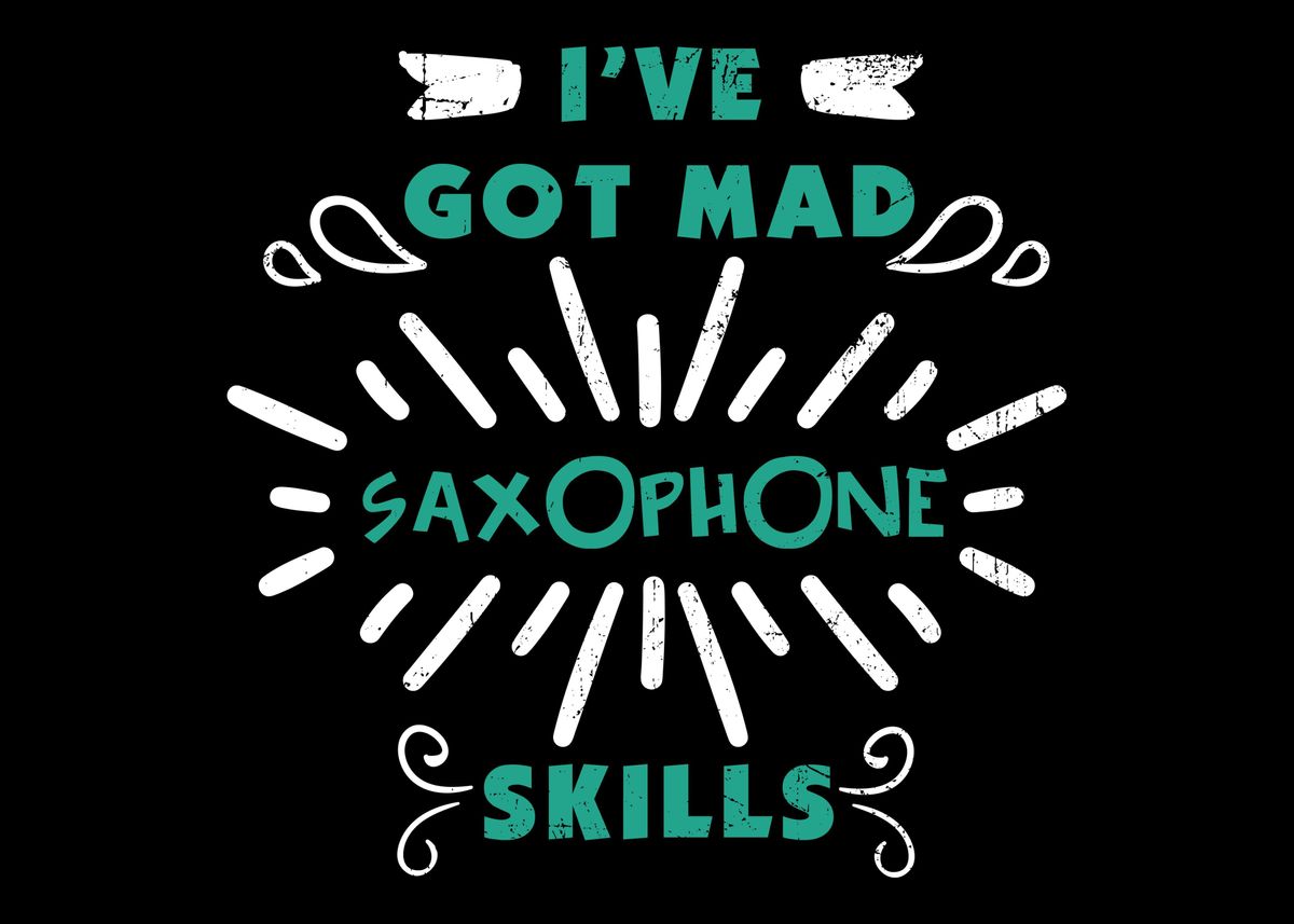 'Mad Saxophone Skills' Poster, picture, metal print, paint by ...