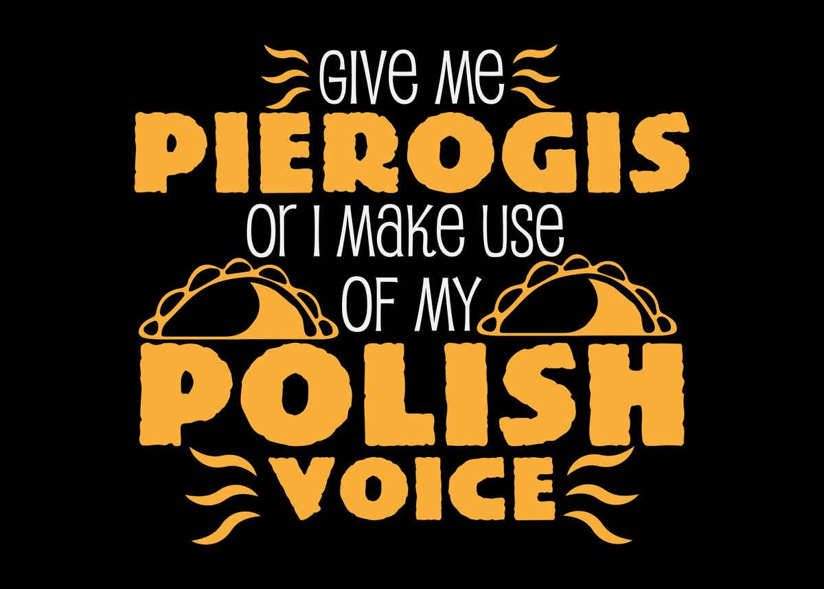 'Pierogi Pun Polish Voice' Poster, picture, metal print, paint by ...