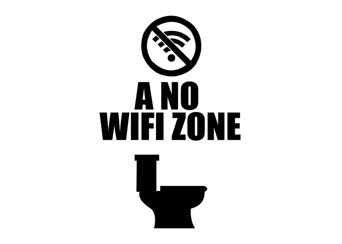 'A no wifi free zone' Poster, picture, metal print, paint by HomeStead ...