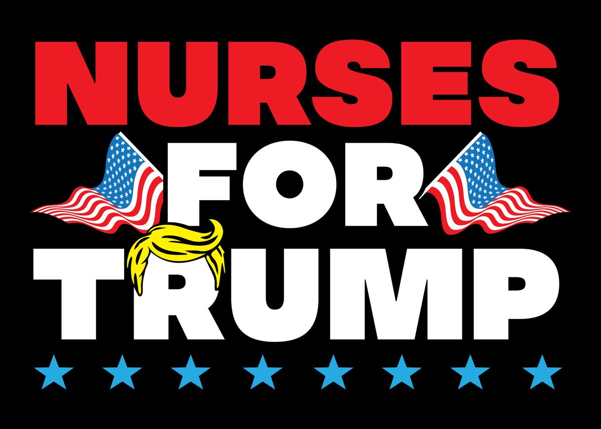 'Nurses for Trump Stars A' Poster, picture, metal print, paint by ...