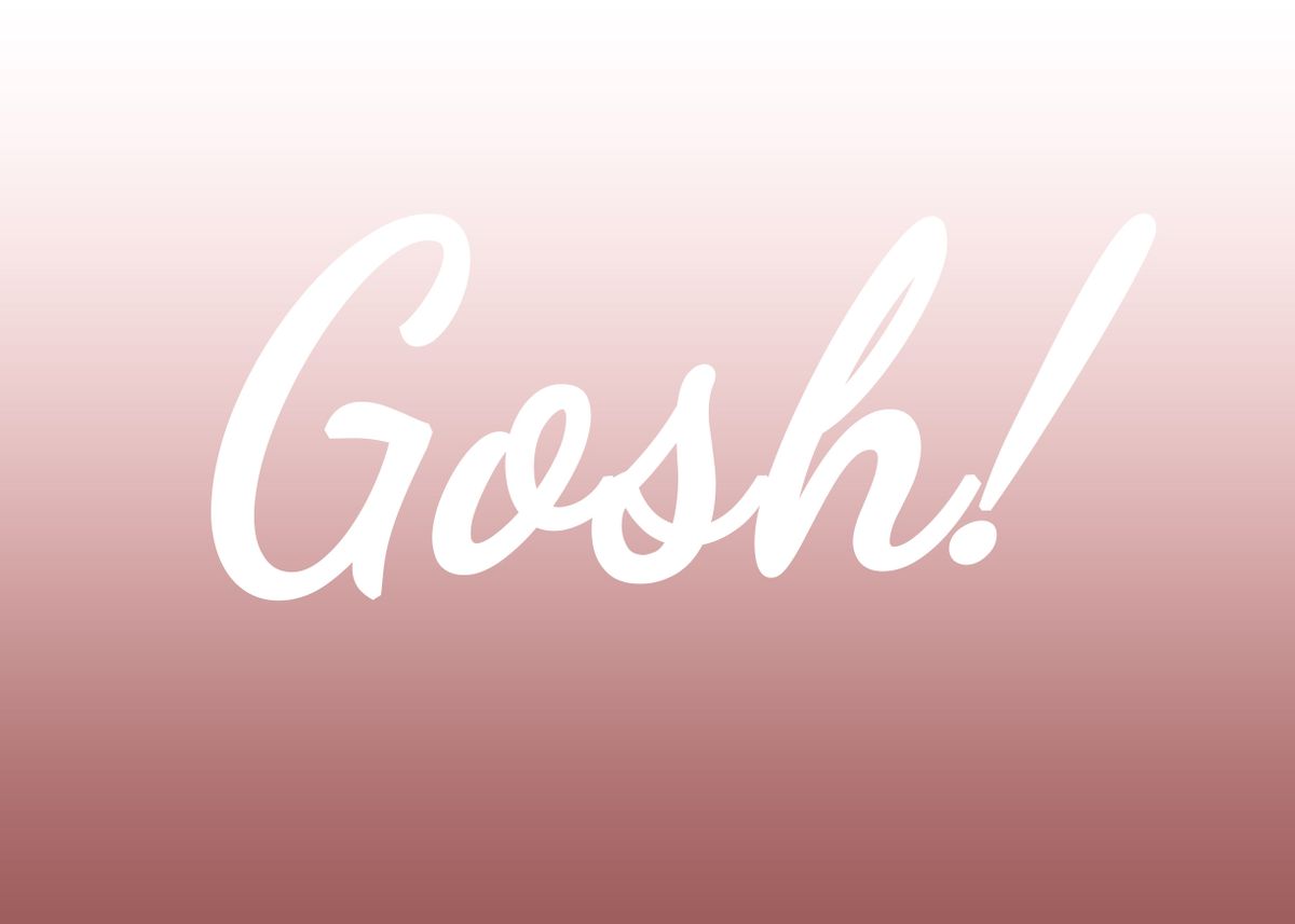 'Oh my Gosh' Poster by Irina Ivanova | Displate