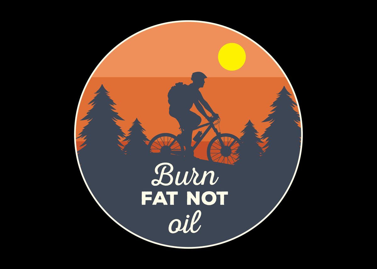 'Burn Fat Not Oil' Poster by Fabian El Matador | Displate
