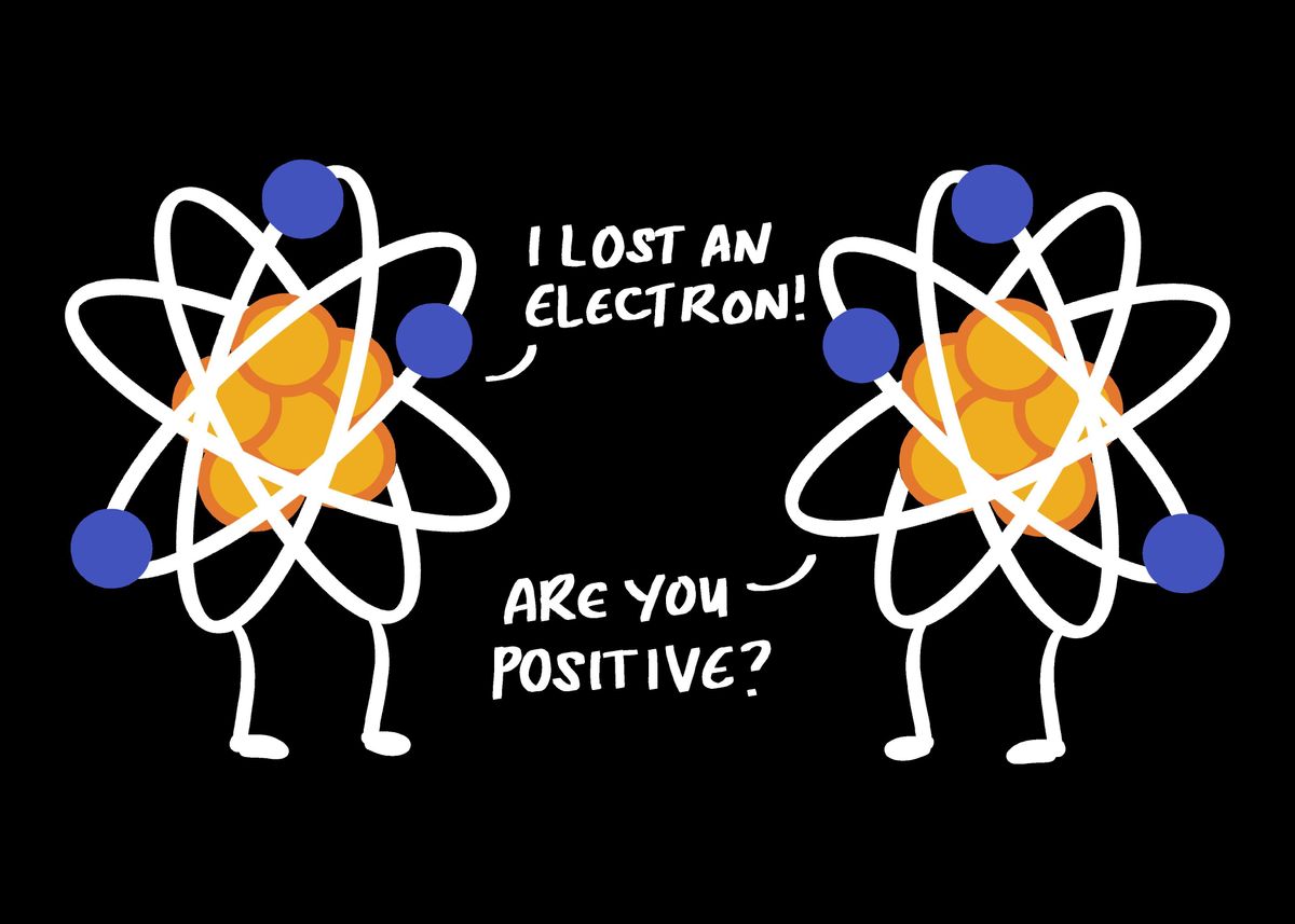 'Electron Positive Funny Ch' Poster, picture, metal print, paint by ...